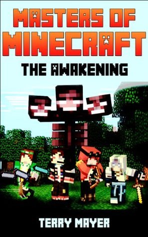Masters Of Minecraft - The Awakening by Terry Mayer | Goodreads