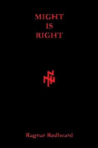 Might is Right by Ragnar Redbeard by Ragnar Redbeard | Goodreads
