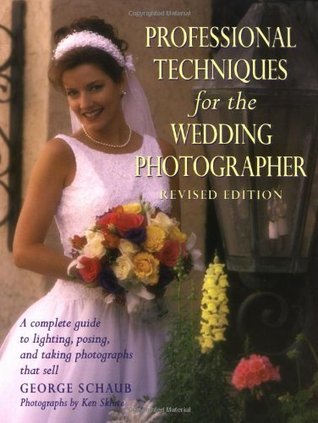 Professional Techniques for the Wedding Photographer: A Complete Guide ...