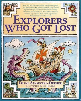 Explorers Who Got Lost by Diane Sansevere-Dreher | Goodreads