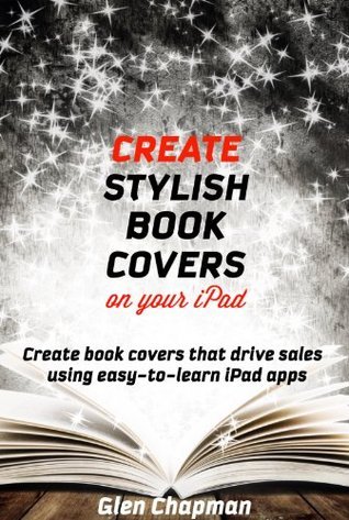 Create Stylish Book Covers on Your iPad – Create book covers that drive ...