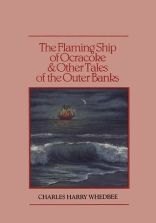 The Flaming Ship of Ocracoke and Other Tales of the Outer Banks by ...