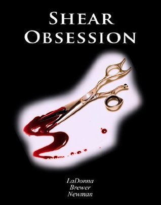 SHEAR OBSESSION by LaDonna Brewer Newman | Goodreads
