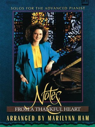 Notes FROM A THANKFUL HEART by Marilynn Ham | Goodreads