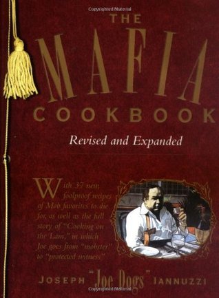 The Mafia Cookbook: Mafia Cookbook by Joseph Iannuzzi | Goodreads