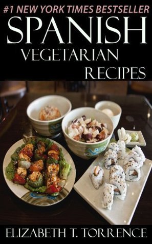 Top 30 Spanish Vegetarian Recipes in Just And Only 3 Steps by Rafeeq ...