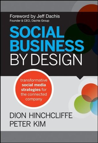 Social Business By Design: Transformative Social Media Strategies for ...