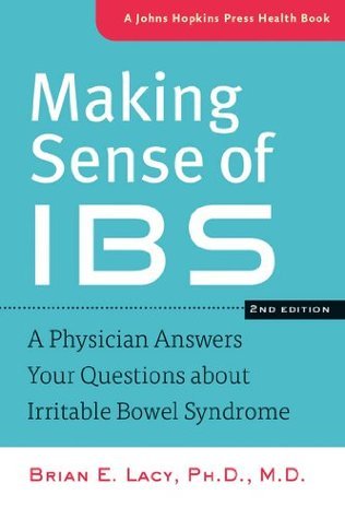 Making Sense of IBS: A Physician Answers Your Questions about Irritable ...