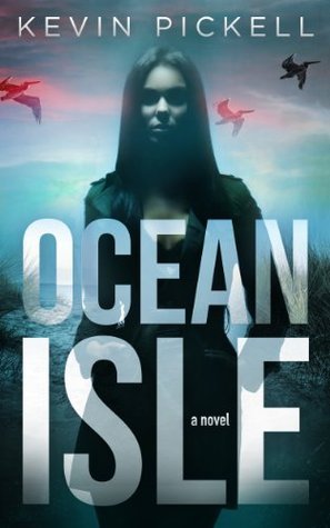 Ocean Isle by Kevin Pickell | Goodreads