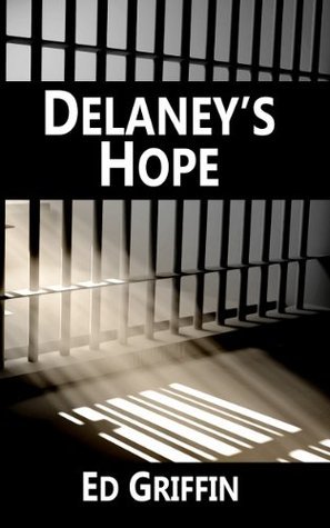Delaney's Hope by Ed Griffin | Goodreads
