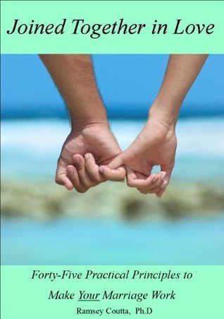 Joined Together in Love: Fifty Timeless Principles to Make Your ...