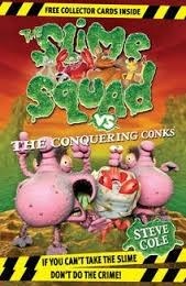 The Slime Squad Vs The Conquering Conks by Steve Cole | Goodreads