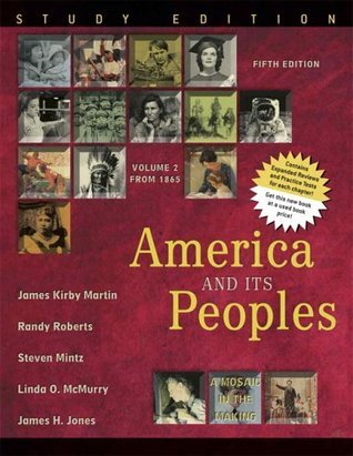 America and Its Peoples: A Mosaic in the Making, Volume 2: From 1865 by ...