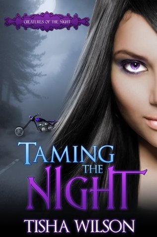 Taming the Night (Creatures of the Night Book 1) by Tisha Wilson ...