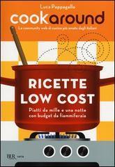 Cookaround. Ricette low cost. Piatti da mille e una notte con budget da ...