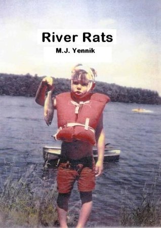 River Rats by M.J. Yennik | Goodreads