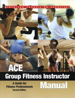 ACE Group Fitness Instructor Manual: A Guide for Fitness Professionals ...
