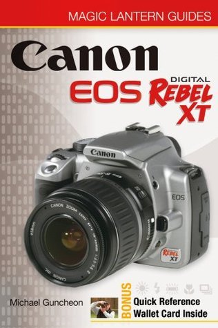 Canon EOS Digital Rebel XT/ EOS 350D by Michael Guncheon | Goodreads