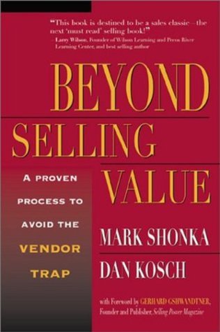 Beyond Selling Value - A Proven Process to Avoid the Vendor Trap by ...