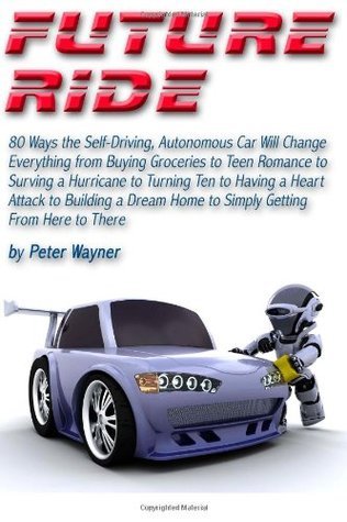 Future Ride by Peter Wayner | Goodreads