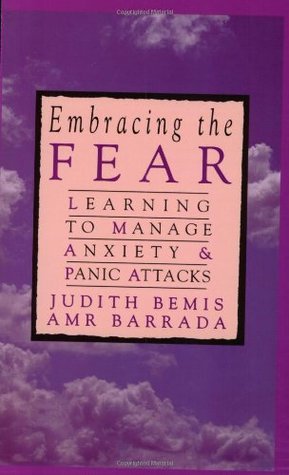 Embracing the Fear: Learning To Manage Anxiety & Panic Attacks by ...