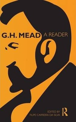 G. H. Mead: A Reader by George Herbert Mead | Goodreads