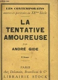 La tentative amoureuse, ou Le traité du vain désir by André Gide ...
