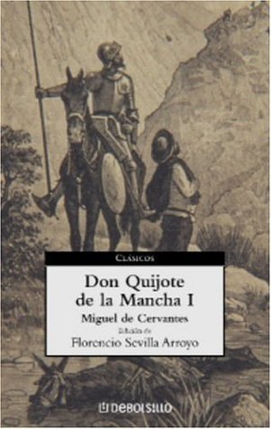 Don Quijote de la Mancha (I) by Miguel de Cervantes Saavedra | Goodreads