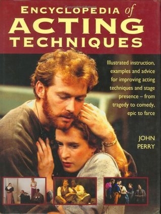 The Encyclopedia of Acting Techniques: Illustrated Instruction ...