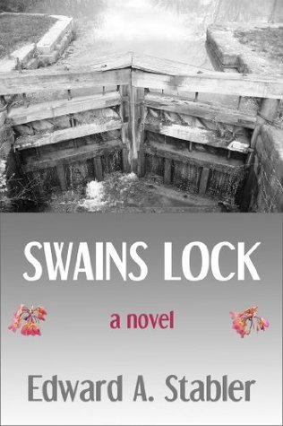 Swains Lock (The River Trilogy, #1) by Edward A. Stabler | Goodreads