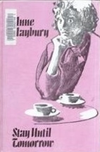 Stay Until Tomorrow by Anne Maybury | Goodreads