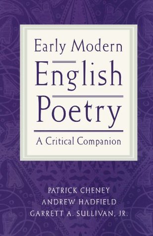 Early Modern English Poetry: A Critical Companion by Patrick Cheney ...