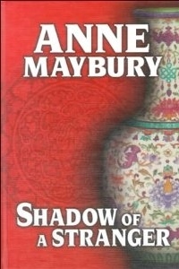 Shadow of a Stranger by Anne Maybury | Goodreads