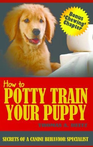 How To Potty Train Your Puppy by Thomas A. Beitz | Goodreads