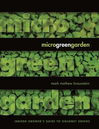 Microgreen Garden: Indoor Grower's Guide to Gourmet Greens by Mark M ...