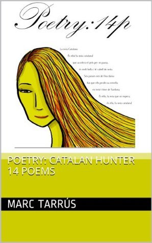 Poetry: Catalan Hunter, 14 poems by Marc Tarrús | Goodreads