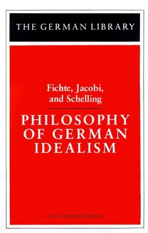 Philosophy of German Idealism: Fichte, Jacobi, and Schelling by Ernst ...