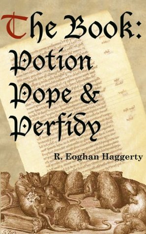 The Book: Potion, Pope & Perfidy by R. Eoghan Haggerty | Goodreads