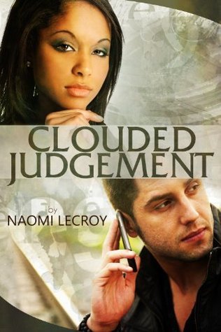 Clouded Judgement by Naomi Lecroy | Goodreads