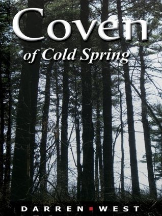 COVEN OF COLD SPRING by Darren West | Goodreads
