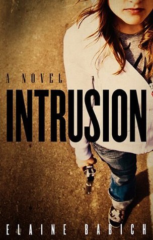 Intrusion (Whitney Holmes Book 1) by Elaine Babich | Goodreads