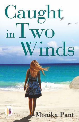 Caught in Two Winds by Monika Pant | Goodreads