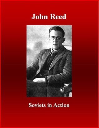 Soviets in Action by John Reed | Goodreads