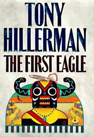 The First Eagle (Navajo Mysteries, #13) by Tony Hillerman | Goodreads