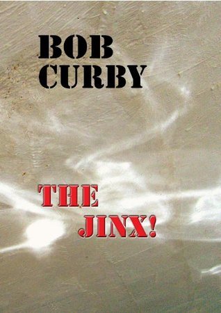 The Jinx! by Bob Curby | Goodreads