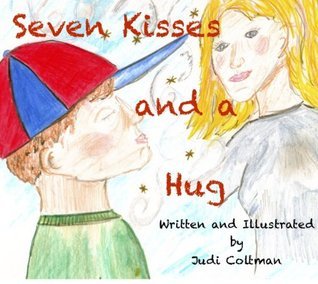 Seven Kisses and a Hug by Judi Coltman | Goodreads