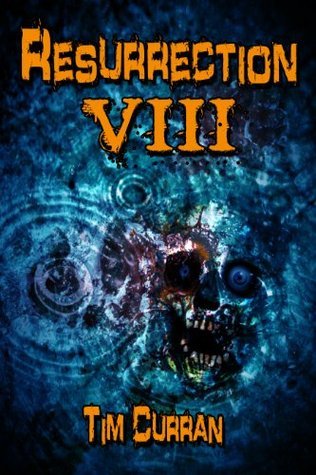 Resurrection #8 by Tim Curran | Goodreads