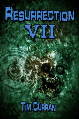 Resurrection #7 by Tim Curran | Goodreads