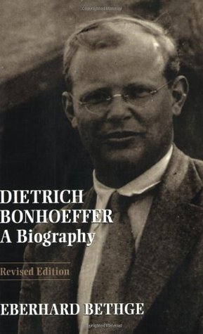 Dietrich Bonhoeffer by Eberhard Bethge | Goodreads