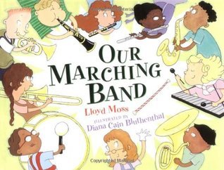 Our Marching Band by Lloyd Moss | Goodreads